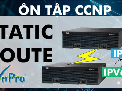 ÔN TẬP CCNP THÔNG QUA BÀI LAB "TROUBLESHOOTING IPV4 AND IPV6 STATIC ...